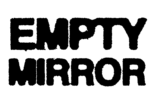 EMPTY MIRROR